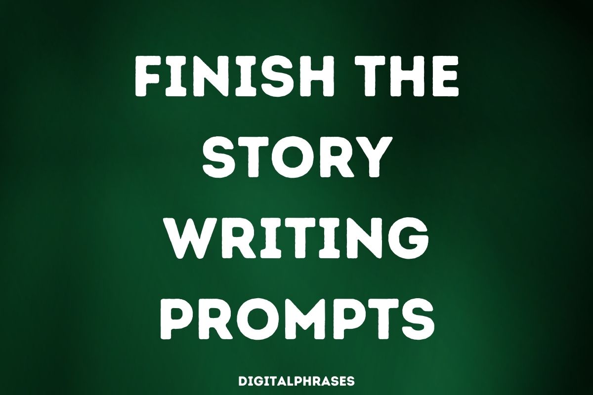 30 Finish the Story Writing Prompts