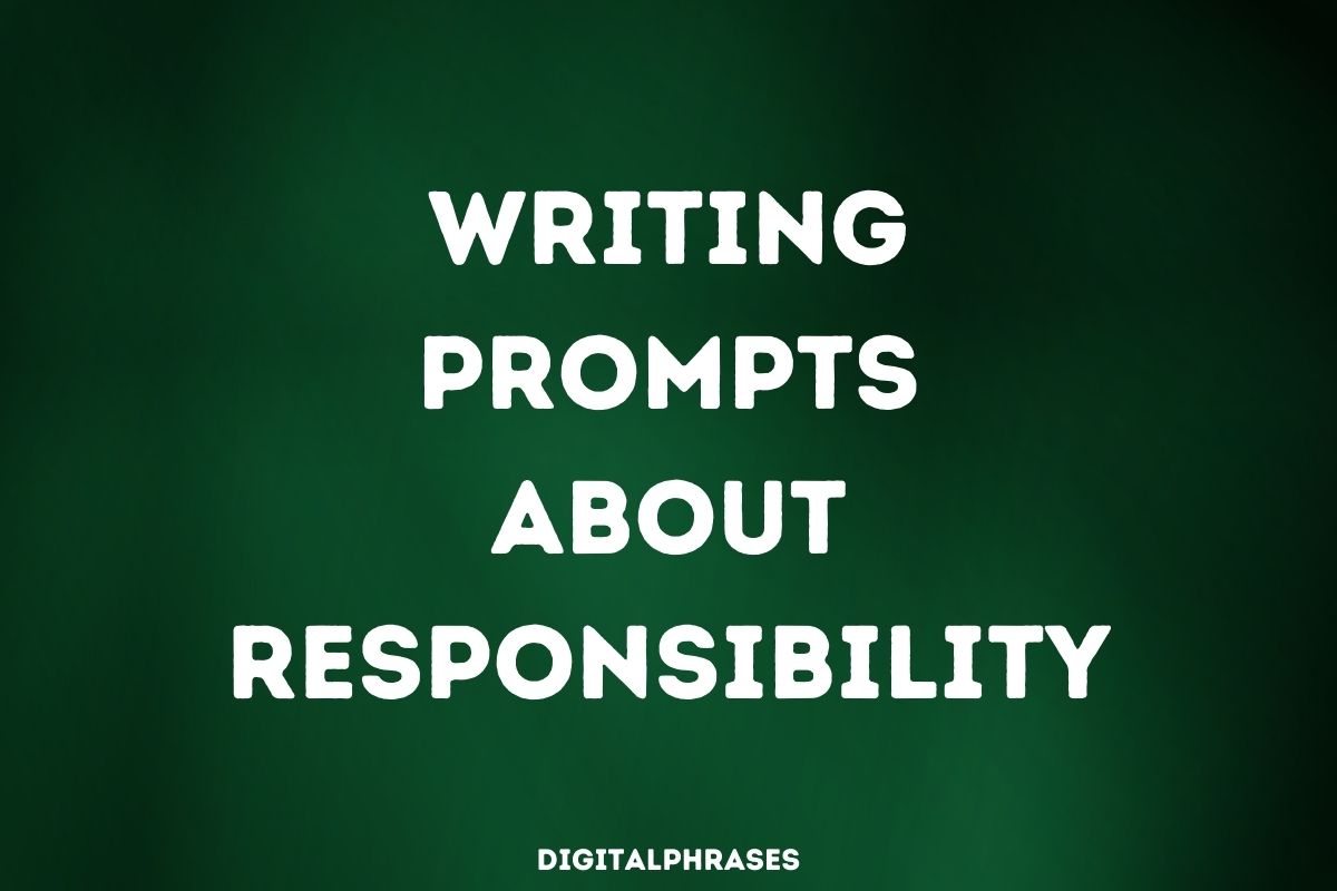 24 Writing Prompts About Responsibility