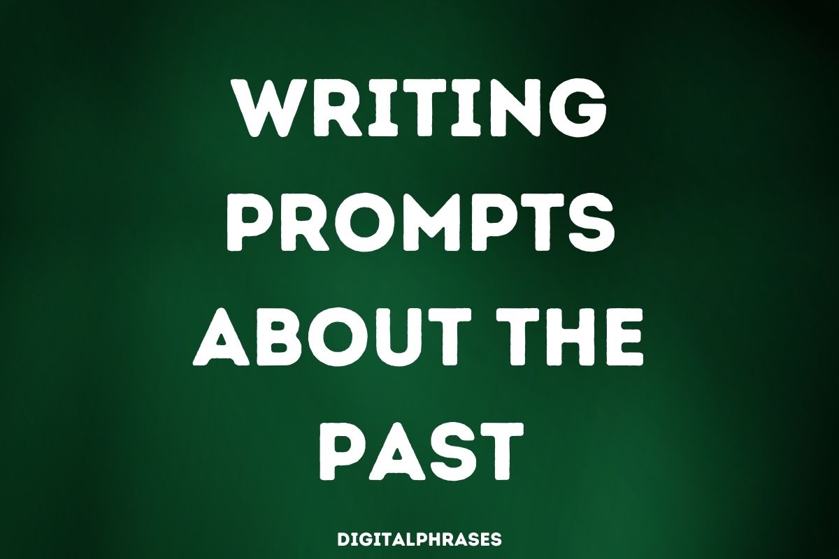 32 Writing Prompts About the Past
