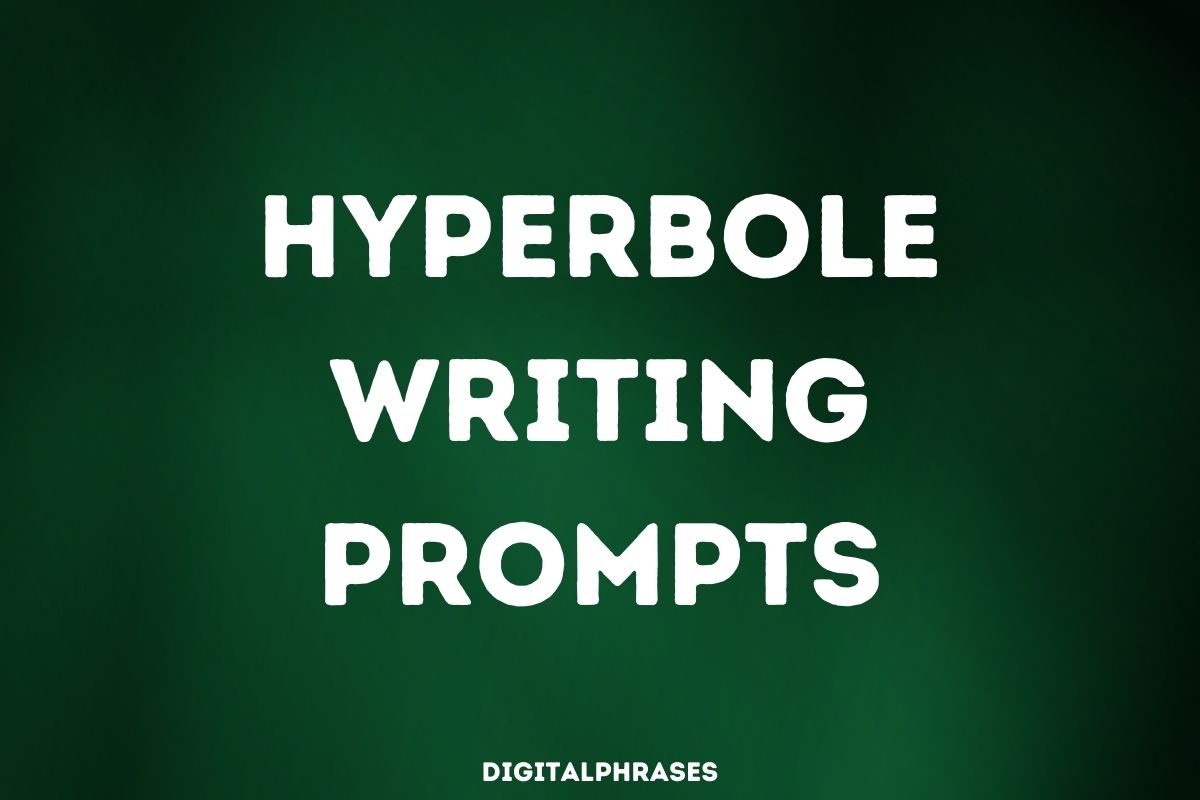 30 Hyperbole Writing Prompts