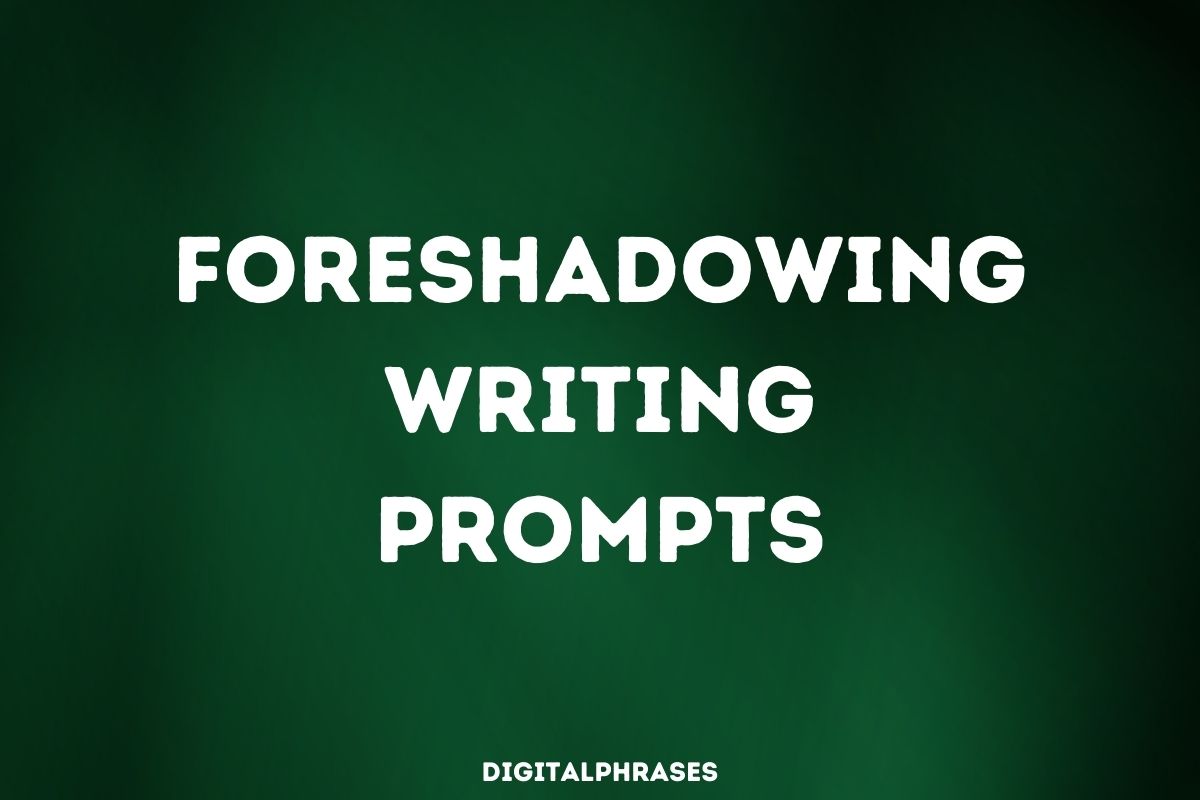 30 Foreshadowing Writing Prompts