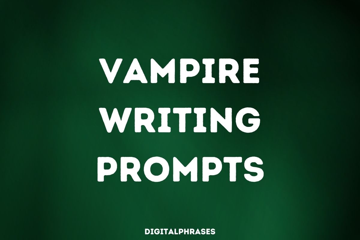 24 Vampire Writing Prompts and Story Ideas