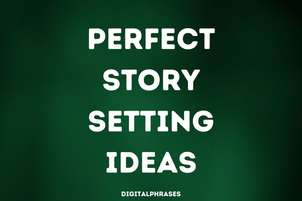 32 Perfect Story Setting Ideas