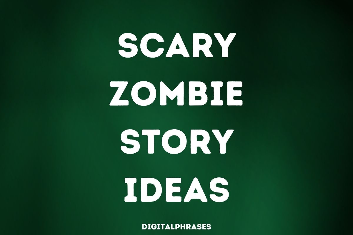 24 Scary Zombie Story Ideas