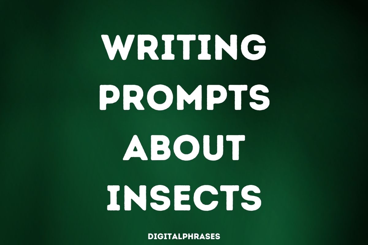 32 Writing Prompts About Insects