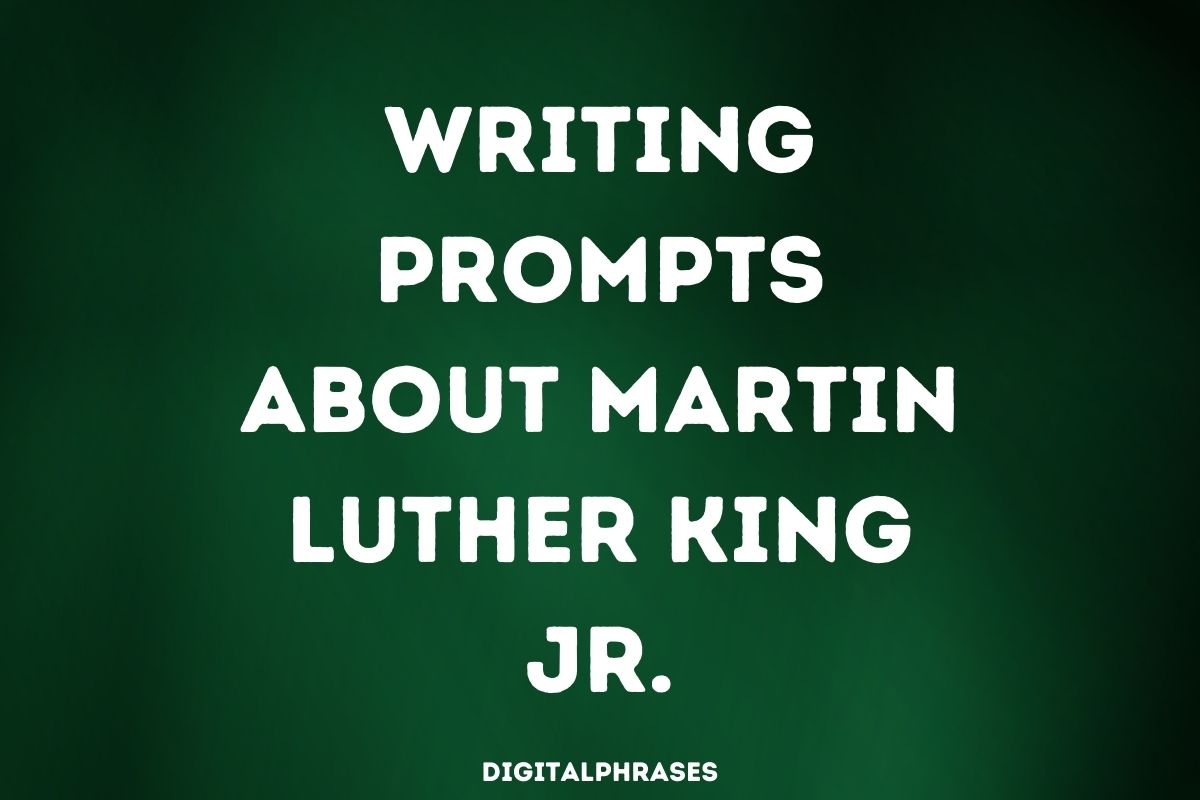 24 Writing Prompts About Martin Luther King Jr.