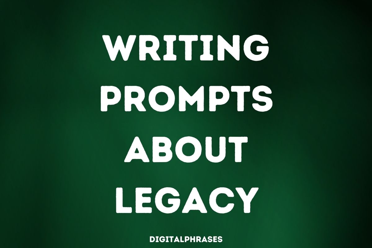 24 Writing Prompts About Legacy