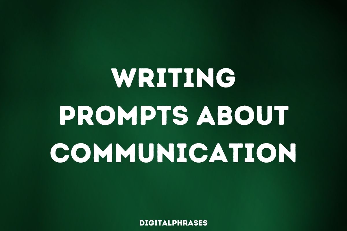 24 Writing Prompts About Communication