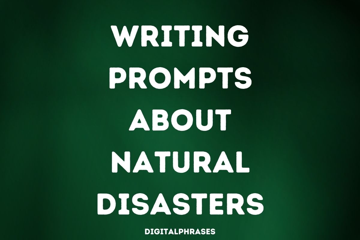 32 Writing Prompts About Natural Disasters
