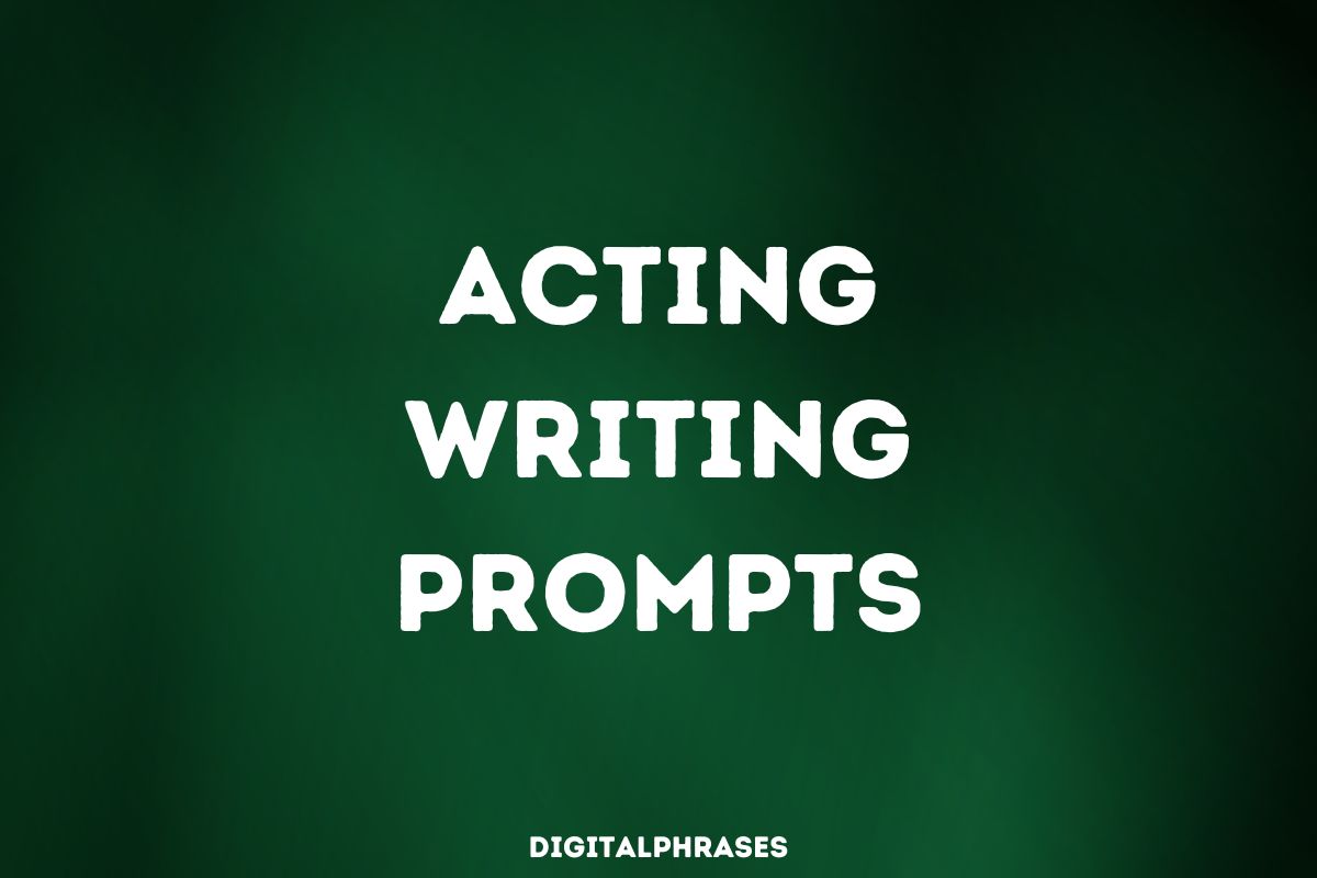 32 Acting Writing Prompts To Bring The Actor Out In You
