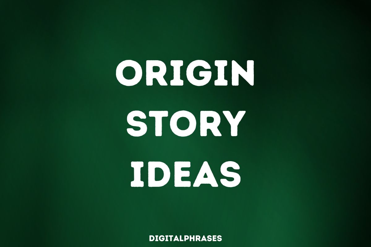 32 Origin Story Ideas