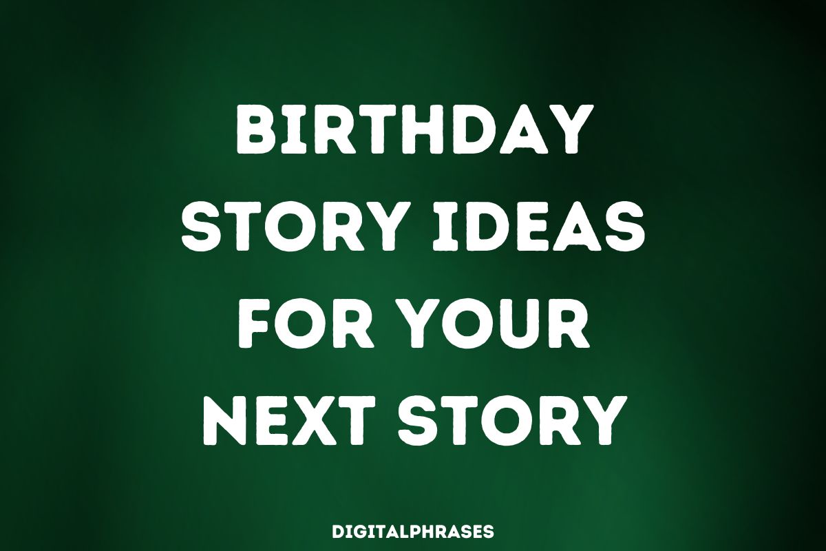 28 Birthday Story Ideas For Your Next Story