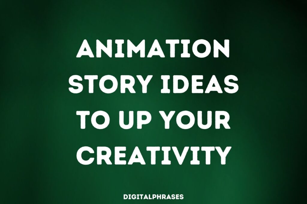 32 Animation Story Ideas To Up Your Creativity