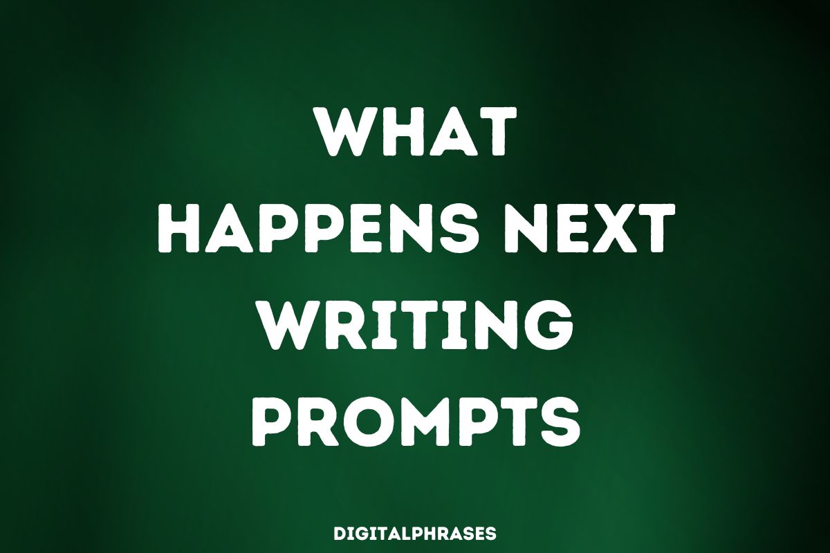 What Happens Next Writing Prompts
