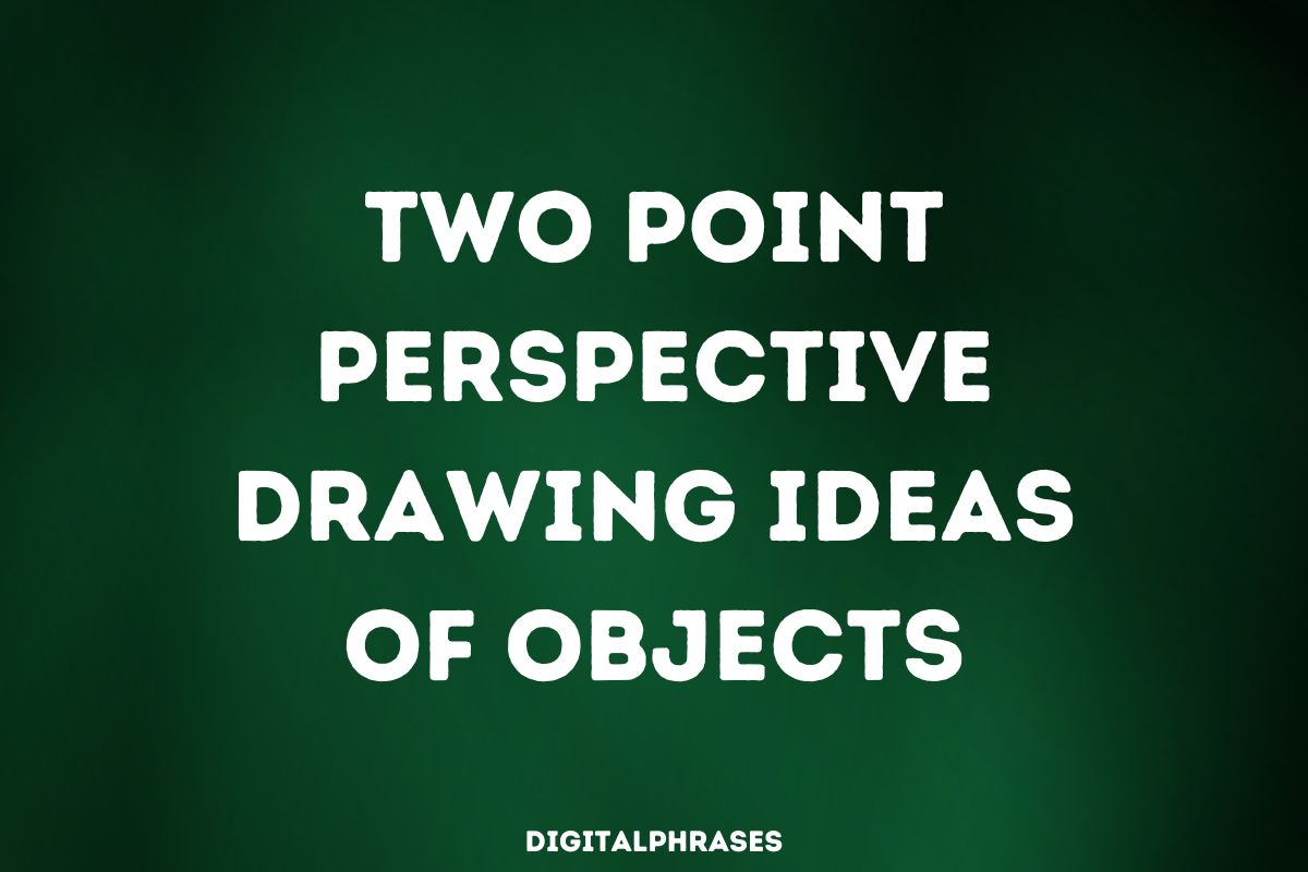 23 Two Point Perspective Drawing Ideas of Objects