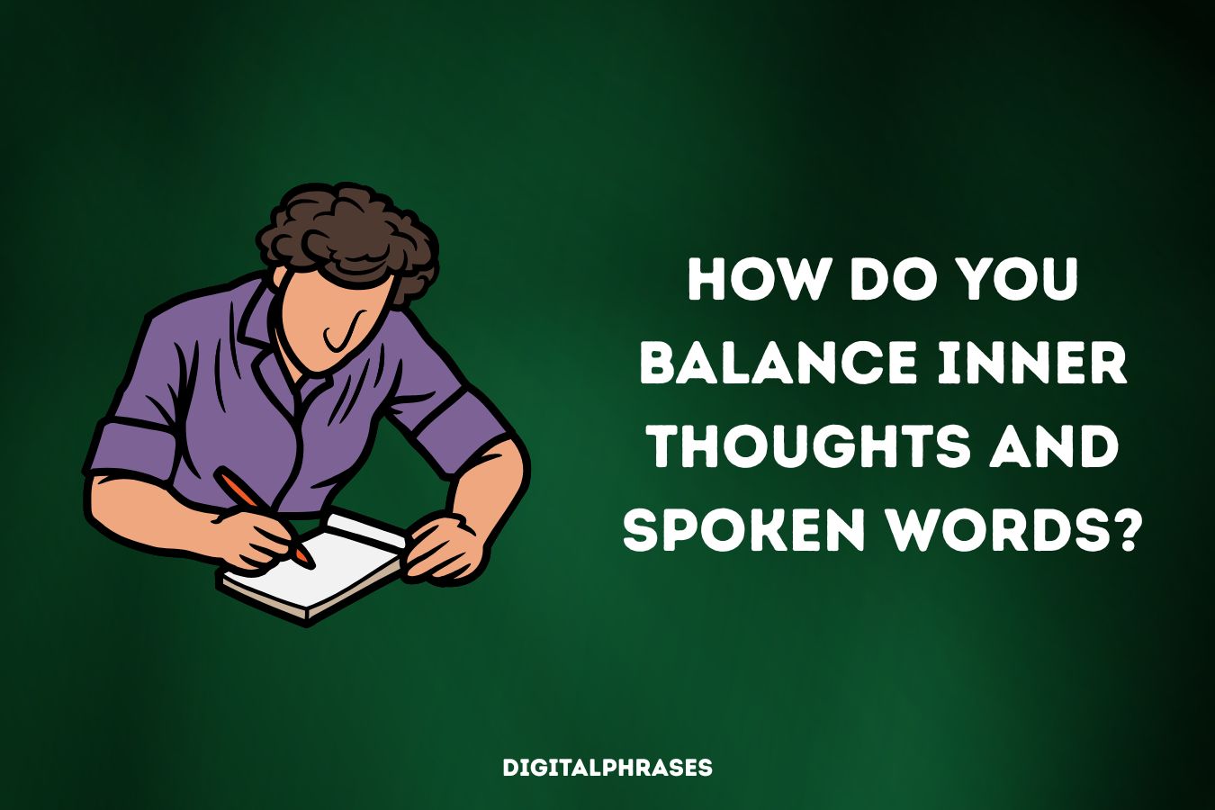 How Do You Balance Inner Thoughts and Spoken Words?