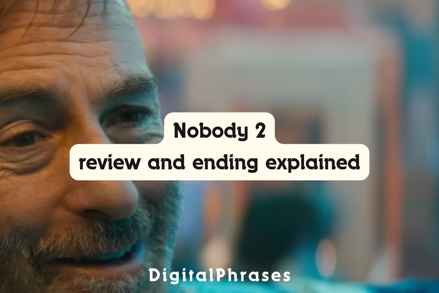 Nobody 2 Review and Ending Explained